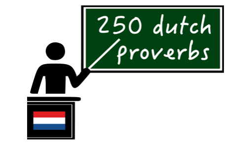 250 Dutch Proverbs - Learn Dutch Online