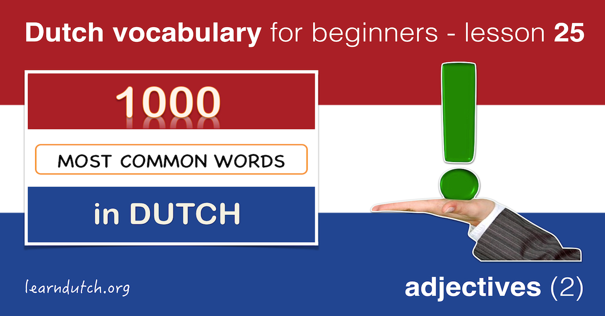 Dutch vocabulary - lesson 25: Dutch adjectives