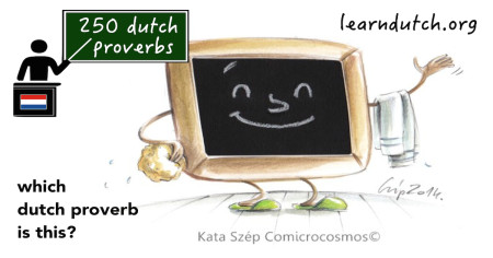 Learndutch.org | 250 Dutch Proverbs - lesson 15